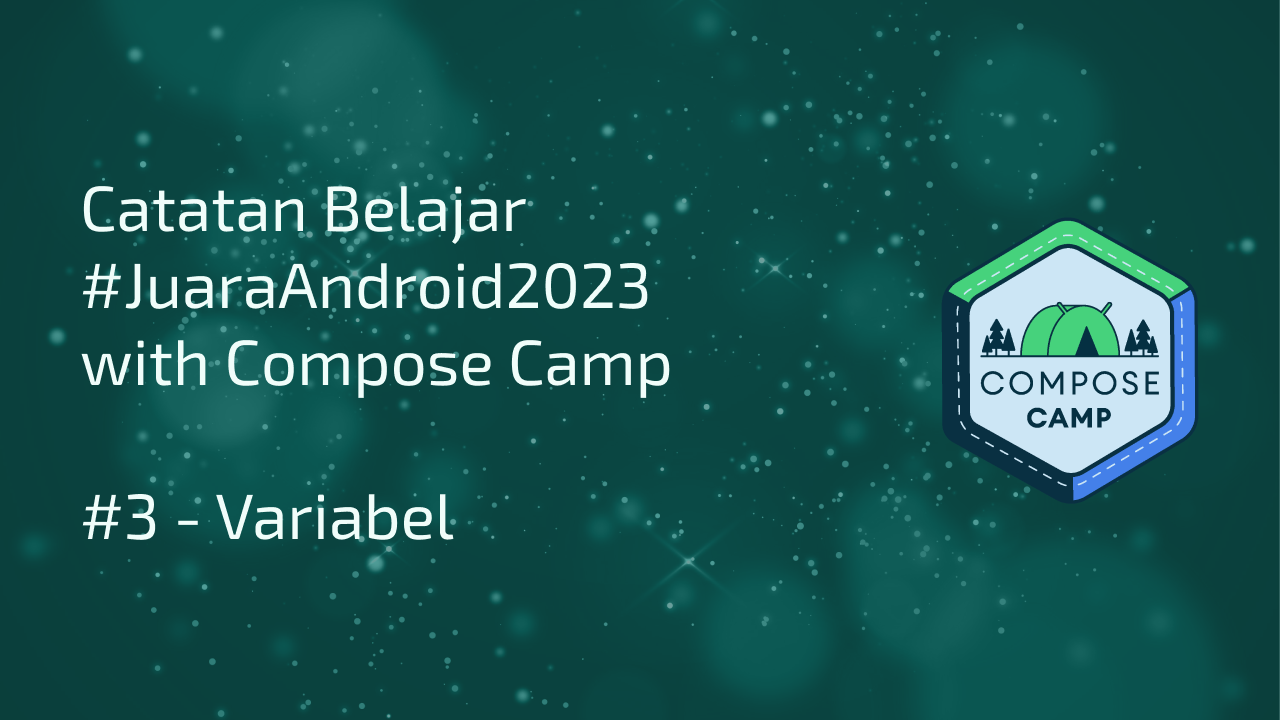 Catatan Belajar Juara Android 2023 - #3 Variabel Pada Kotlin